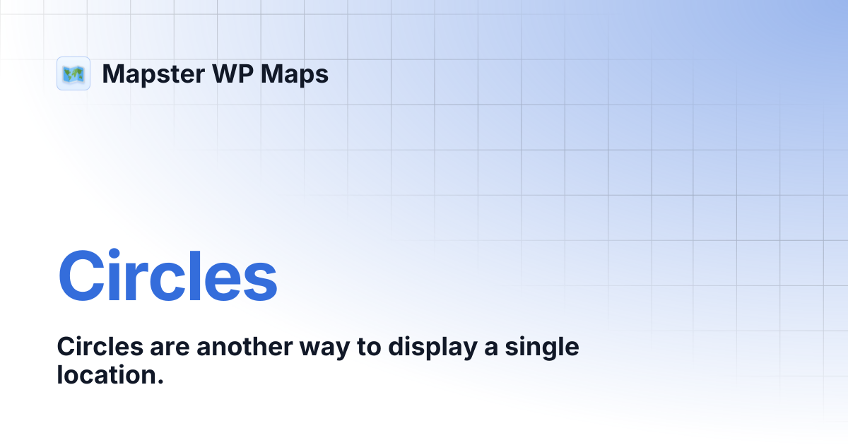 Circles | Mapster WP Maps