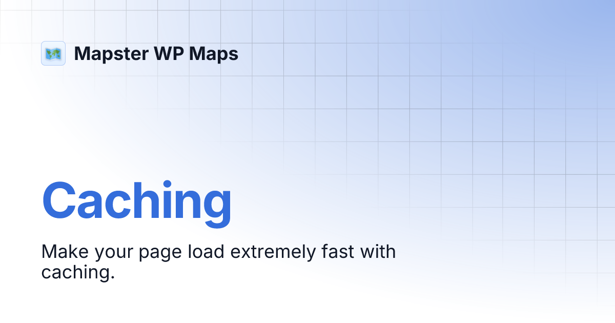 Caching | Mapster WP Maps