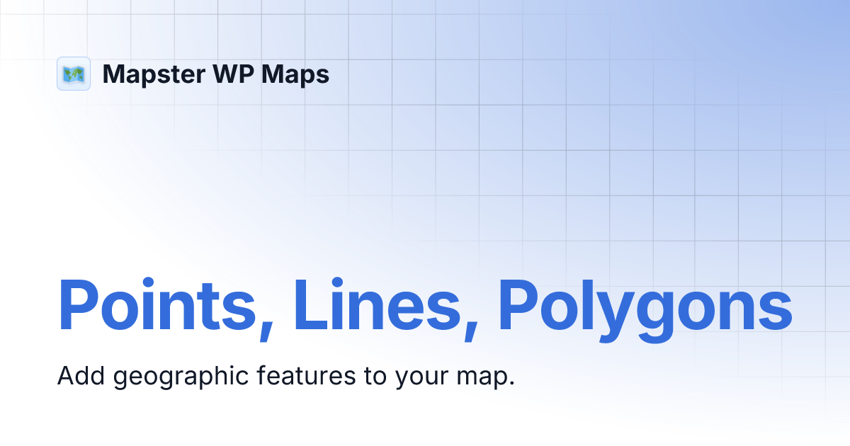 Points, Lines, Polygons | Mapster WP Maps