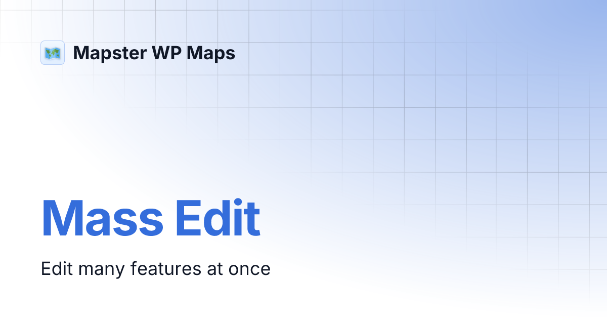 Mass Editing | Mapster WP Maps