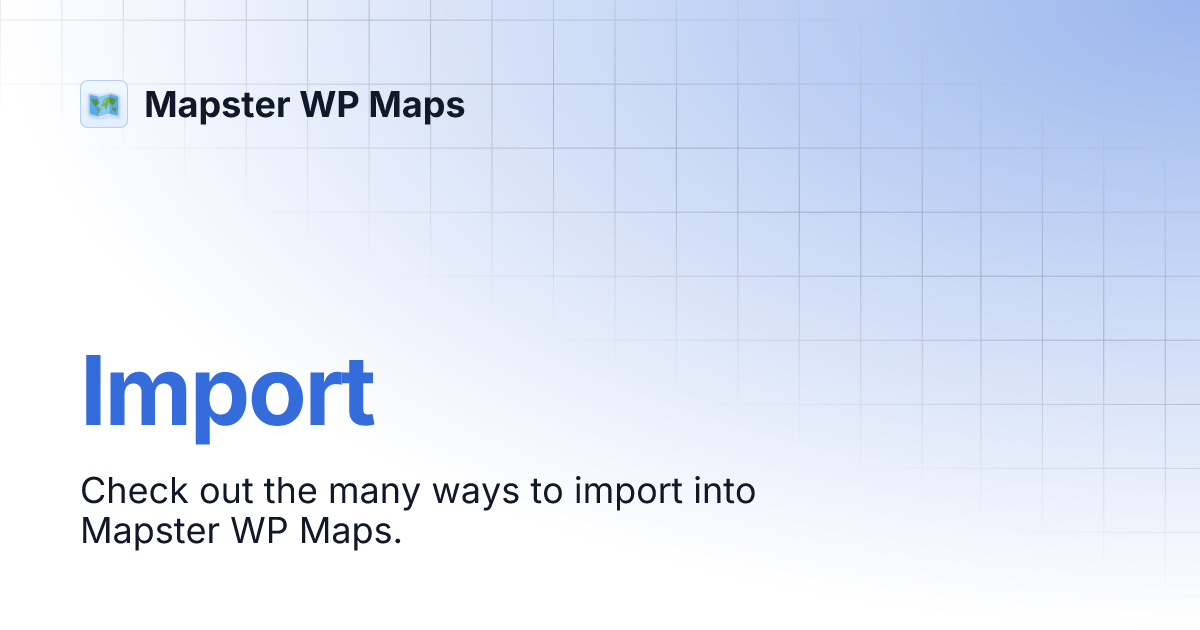 Import | Mapster WP Maps